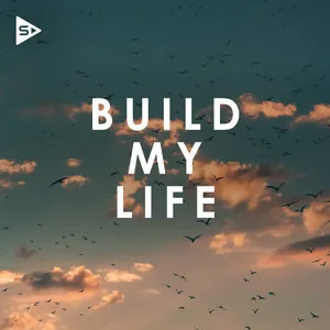 How to Build Your Life with Housefires Lyrics